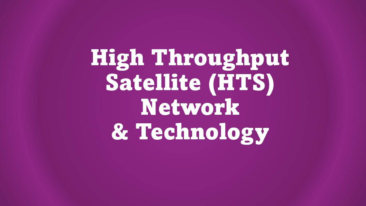 High Throughput Satellite (HTS) Network & Technology | Kursus Online
